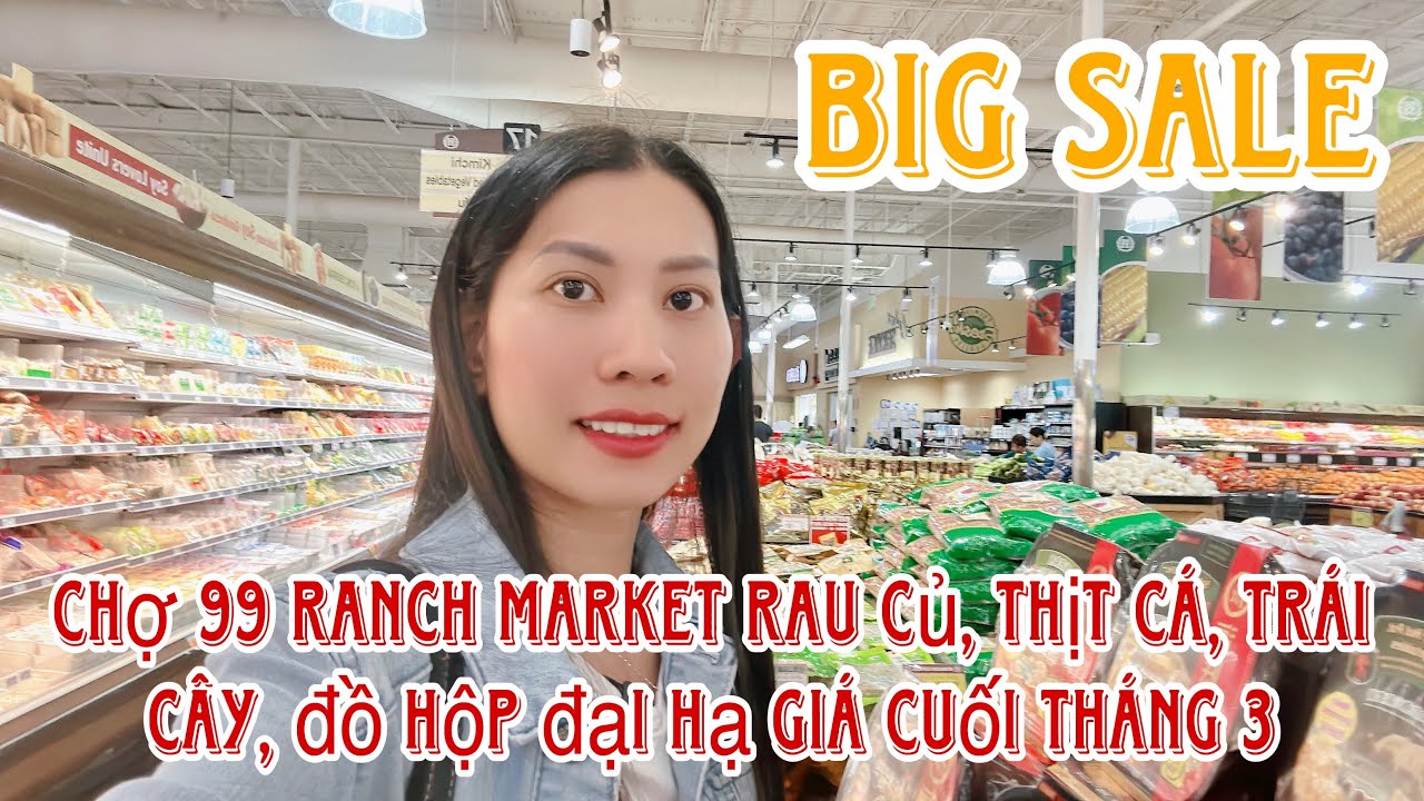 Đi Costco và chợ 99 Ranch Market rau củ,thịt cá,trái cây, đồ hộp đại hạ ...