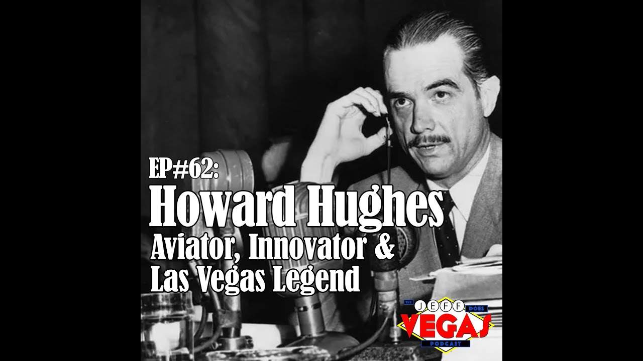 EP#62: Howard Hughes - Aviator, Innovator & Las Vegas Legend - YouTube