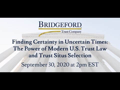 Finding Certainty in Uncertain Times: The Power of Modern U.S. Trust ...