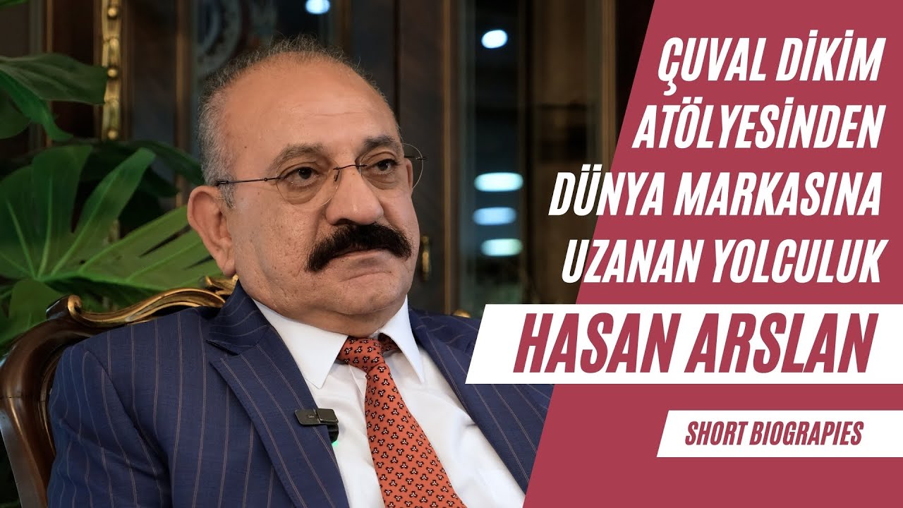 ÇUVAL DİKİM ATÖLYESİNDEN DÜNYA MARKASINA UZANAN YOLCULUK ( HASAN ARSLAN ...