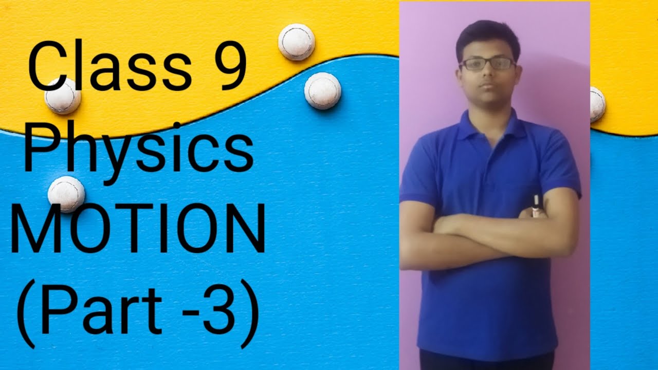 Class 9 Physics Motion Part -3 - YouTube