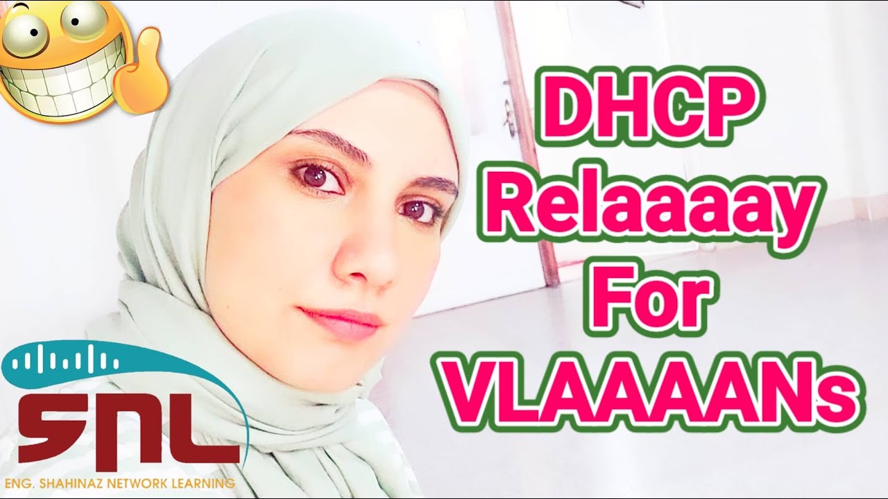 DHCP Relay for VLANs | Two Scenarios | ضبط DHCP بعيد مع ال VLAN | CCNA| Eng. Shahinaz - YouTube