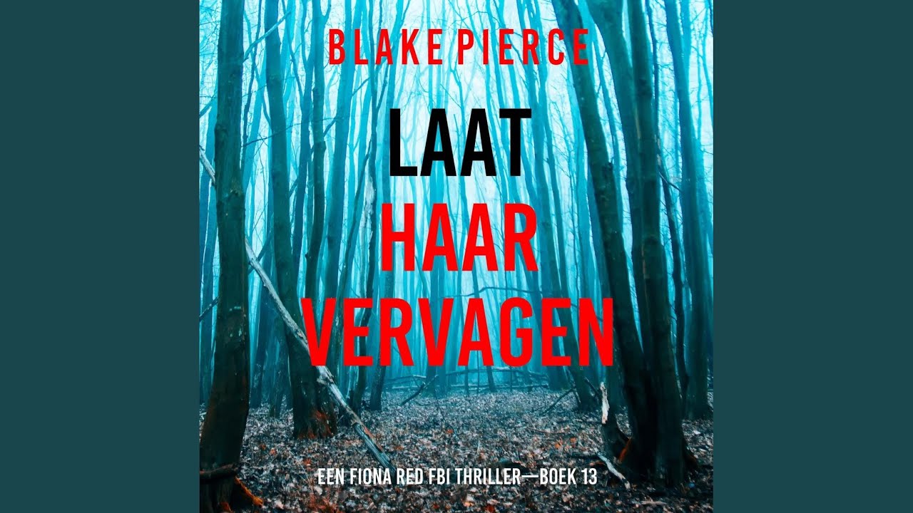 Hoofdstuk 07 - Laat Haar Vervagen (Een Fiona Red FBI Thriller—Boek 13 ...