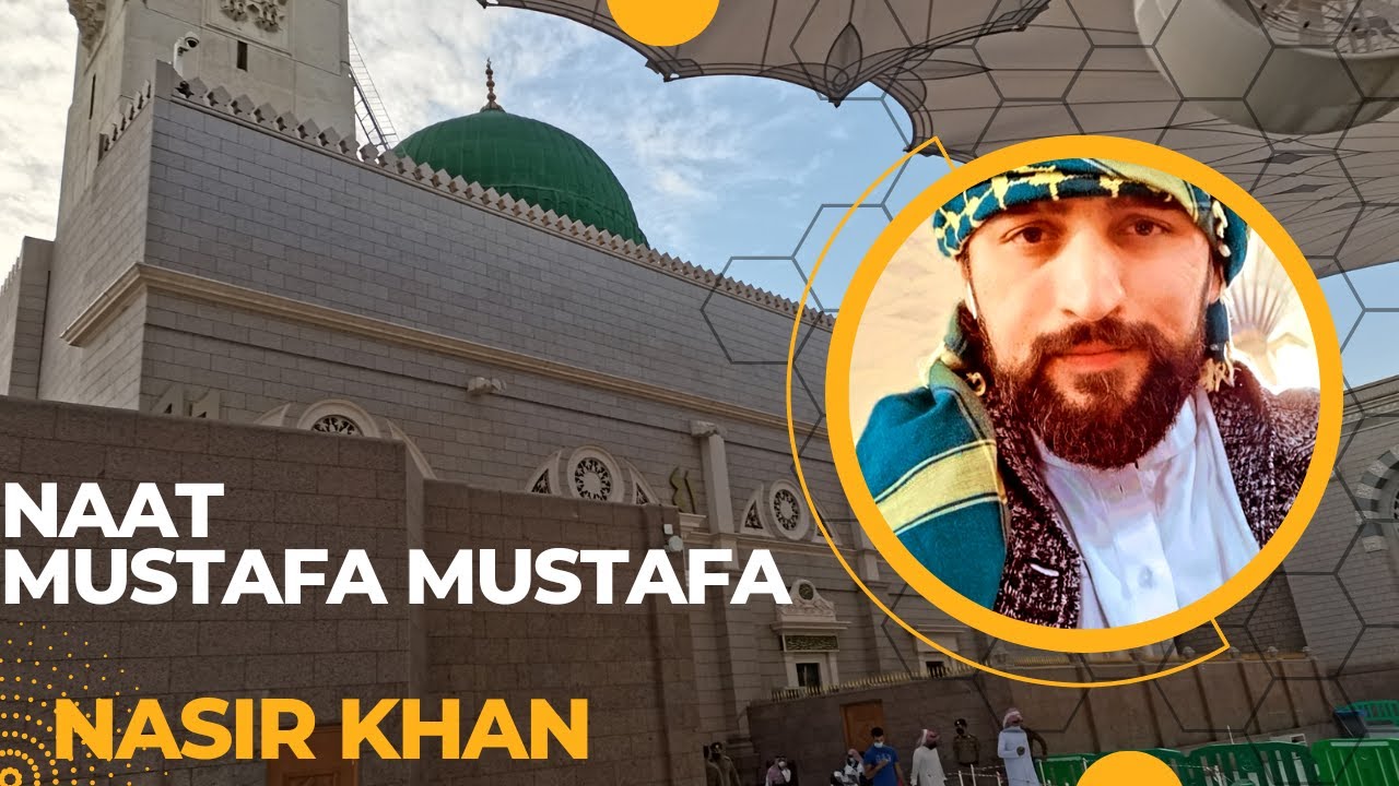 Mustafa Mustafa naat |Nasir Khan |Arabic Naat - YouTube