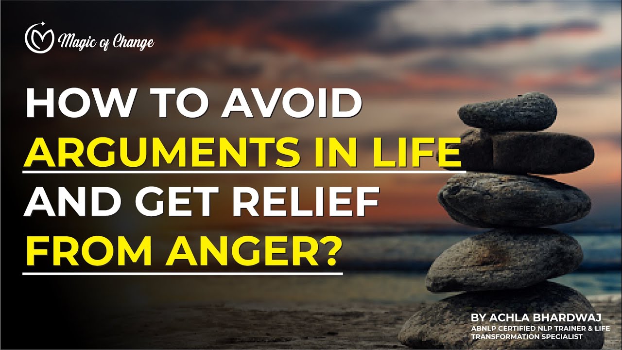How to avoid arguments in life and get relief from anger? by ...