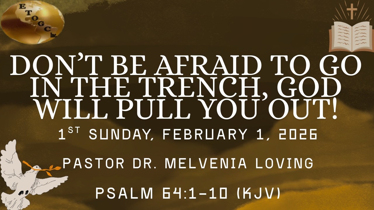Don't Be Afraid To Get In The Trench, God Will Pull You Out! | February ...