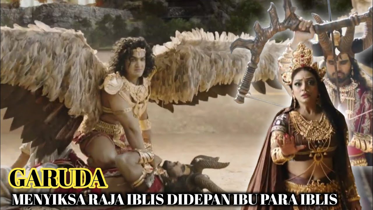 EPS 25. GARUDA MENYIKSA RAJA IBLIS VAJRANG DI DEPAN IBU PARA IBLIS - YouTube
