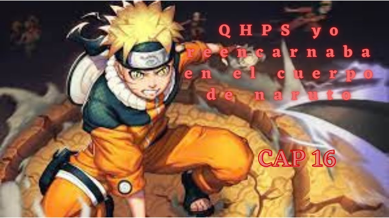 QHPS yo reencarnaba en el cuerpo de naruto capitulo 16 - YouTube