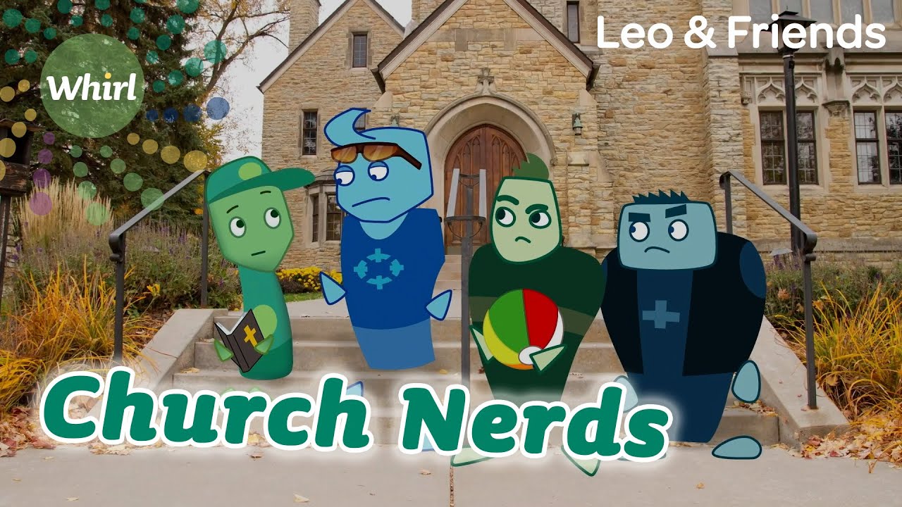Whirl: Leo and Friends - Church Nerds - YouTube