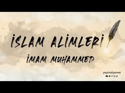 İmam Muhammed - İslam Alimleri 9. Bölüm