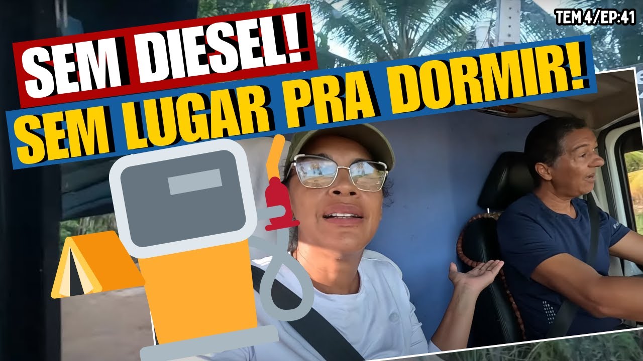 🔴 "SEM DIESEL", "SEM LUGAR PRA DORMIR"! O DIA MAIS DIFÍCIL DA VIAGEM ...