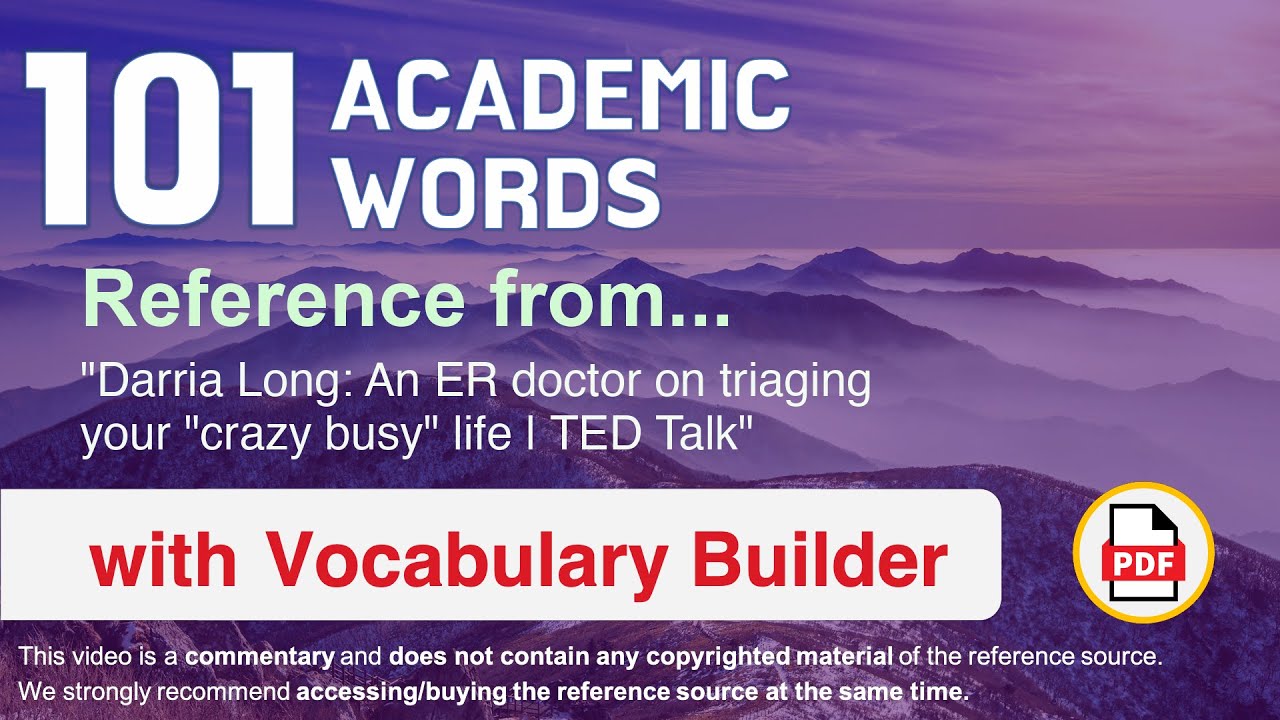 101 Academic Words Ref from "Darria Long: An ER doctor on triaging your ...
