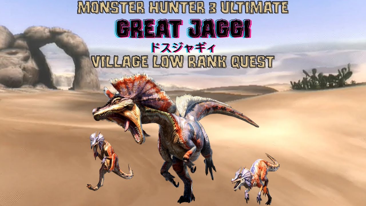 Monster Hunter 3 Ultimate: Great Jaggi (ドスジャギィ) Village Low Rank Quest ...