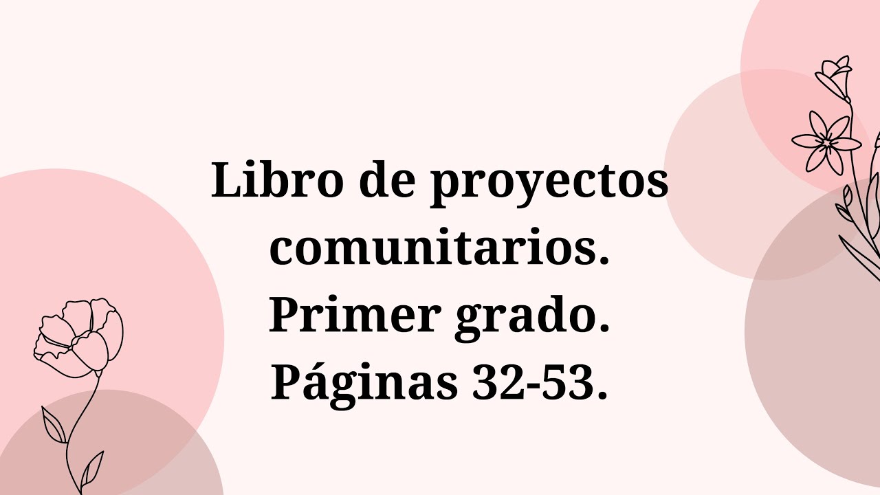 Libro de proyectos comunitarios. Primer grado. - YouTube