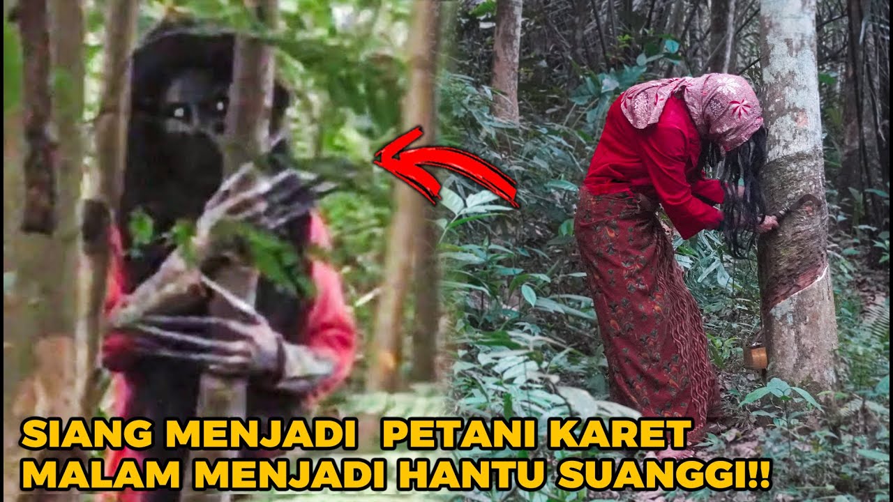 HANTU SUANGGI BERKED0K JADI PETANI KARET KETIKA SIANG! Part 3 - YouTube