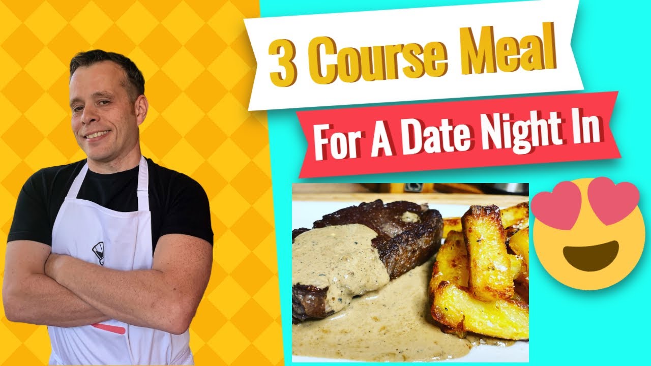 Romantic Homemade Dinner: 3 Easy, Tasty Courses For Your Special ...