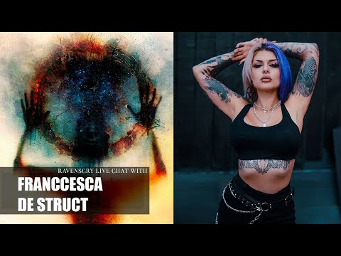 RAVENSCRY Live Chat with FRANCCESCA DE STRUCT