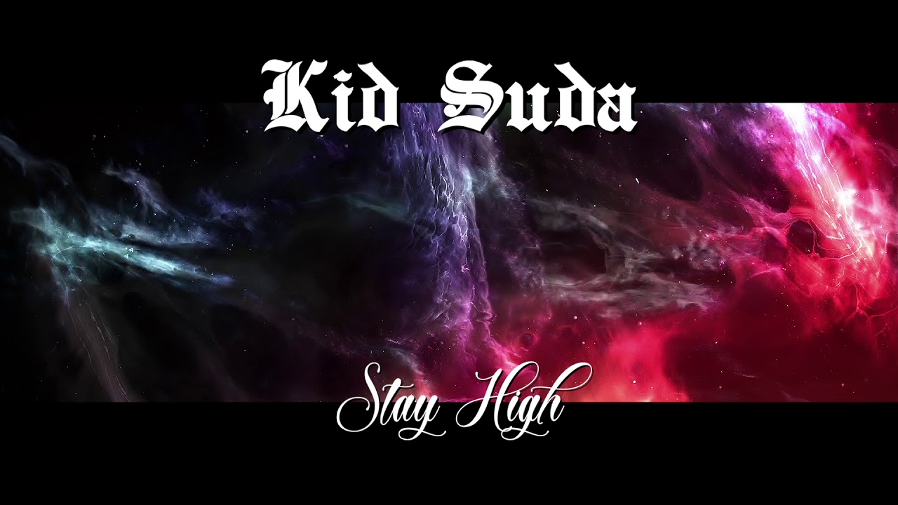 Kid Suda - Stay High [OFFICIAL AUDIO] - YouTube