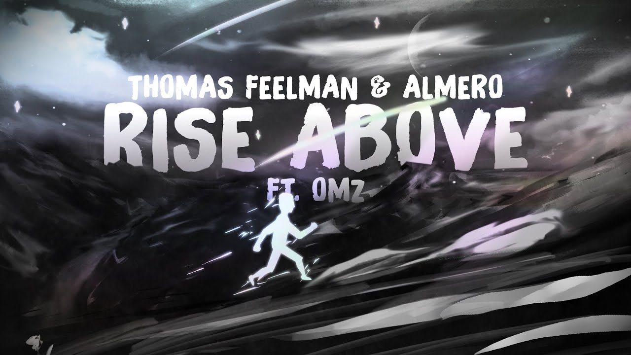 Thomas Feelman & Almero feat. OMZ - Rise Above (Lyric Video) - YouTube ...
