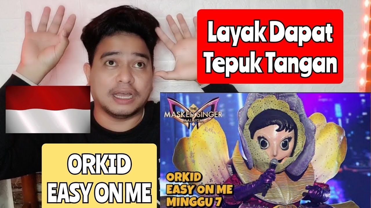 Reaction ORKID - EASY ON ME | MINGGU 7 THE MASK SINGER MALAYSIA - YouTube