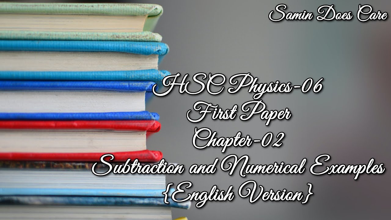 HSC || PHYSICS First Paper || Chapter 02 || Part 06|| Subtraction of ...