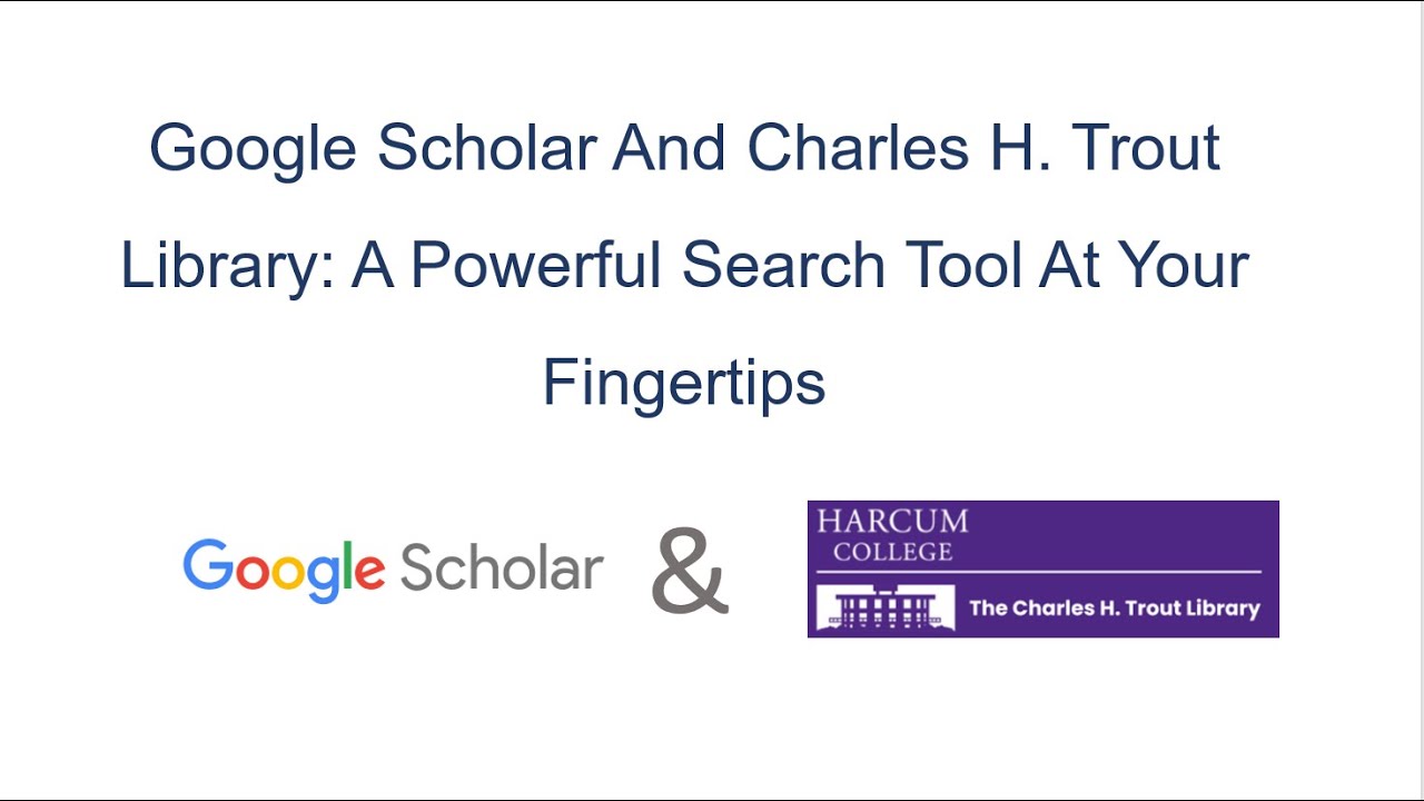 Connect Google Scholar to Charles H. Trout Library at Harcum College ...