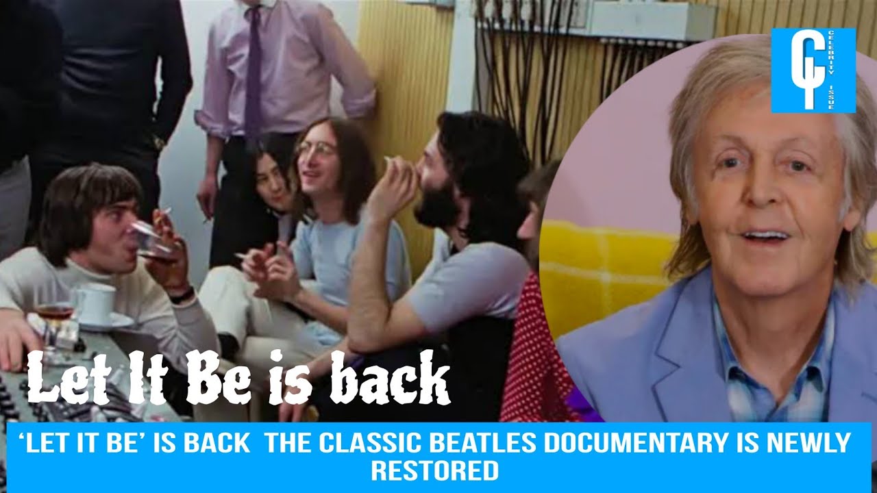 ‘Let It Be’ is back the classic Beatles documentary is newly restored ...
