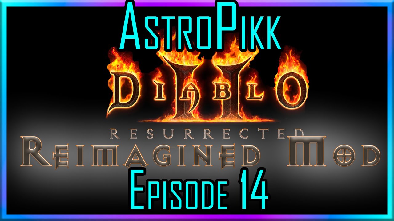 Diablo 2 Resurrected Reimagined Mod Gameplay | Sorceress Episode 14 ...