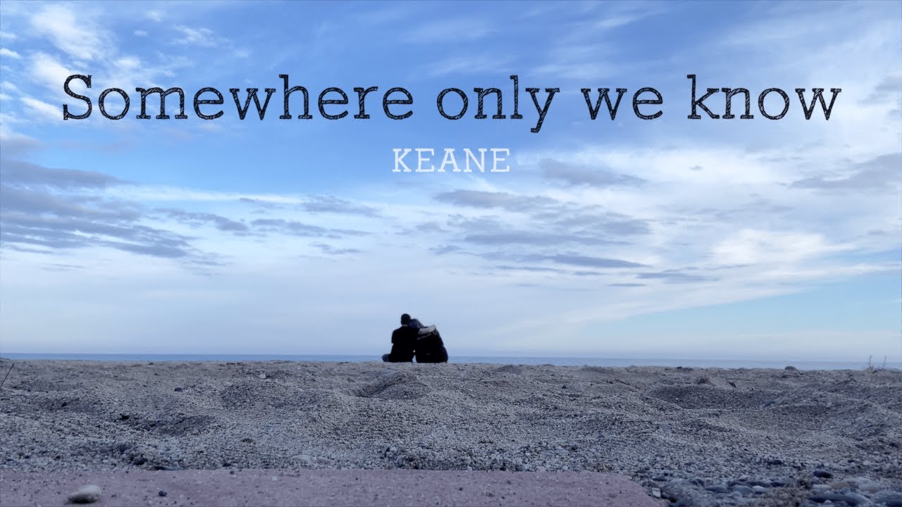 Keane - SOMEWHERE ONLY WE KNOW (Cover) - YouTube