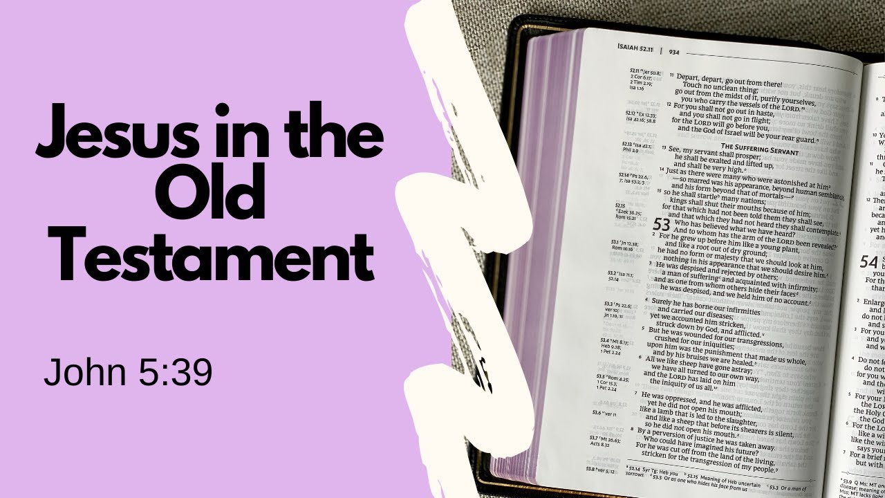 Jesus in the Old Testament John 5:39 - YouTube