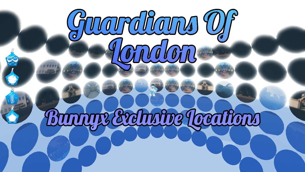 Guardians Of London Revamp - Bunnyx Exclusive Locations - YouTube