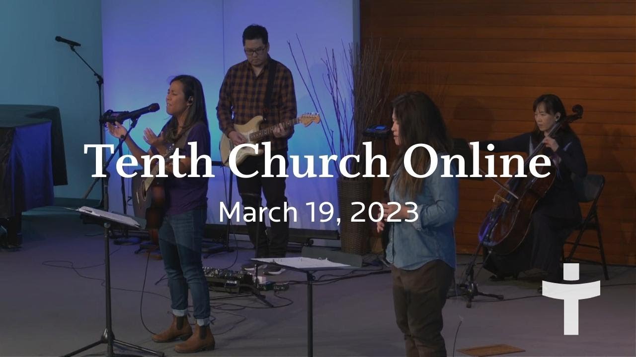 Tenth Church Online | March 19, 2023 - YouTube