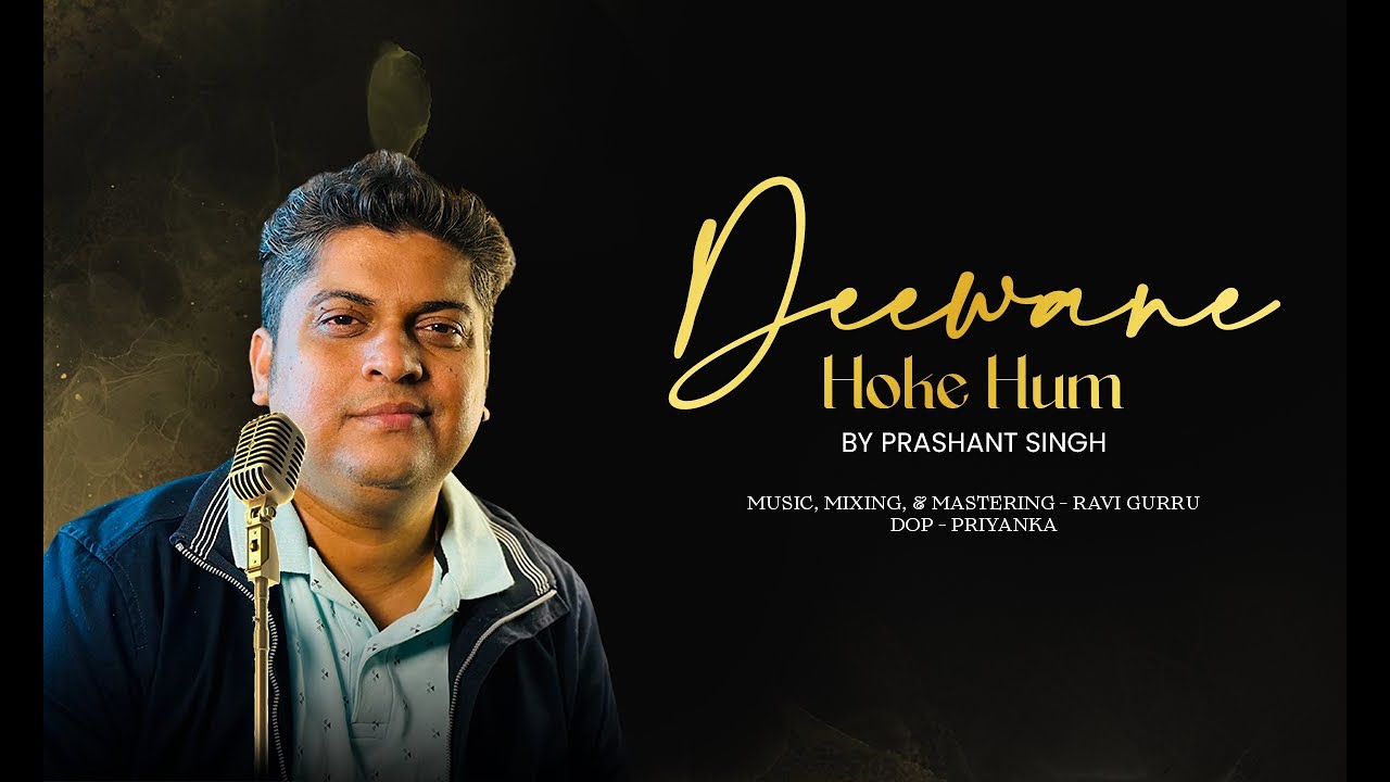 Deewane Hoke Hum | Prashant Singh | Reprise Version | Sonu Nigam - YouTube