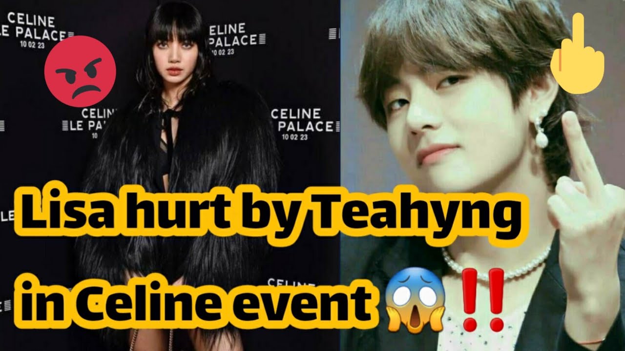 Lisa hurt by Teahyng in Celine event 😱 [Eng sub] - YouTube
