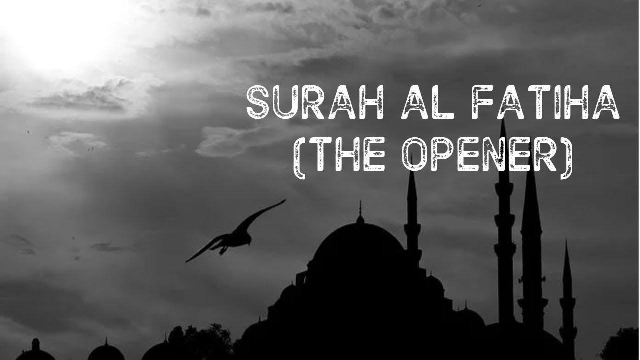 Surah Al Fatiha The Opener Beautiful Calm Recitation By Sheikh Fares Abbad