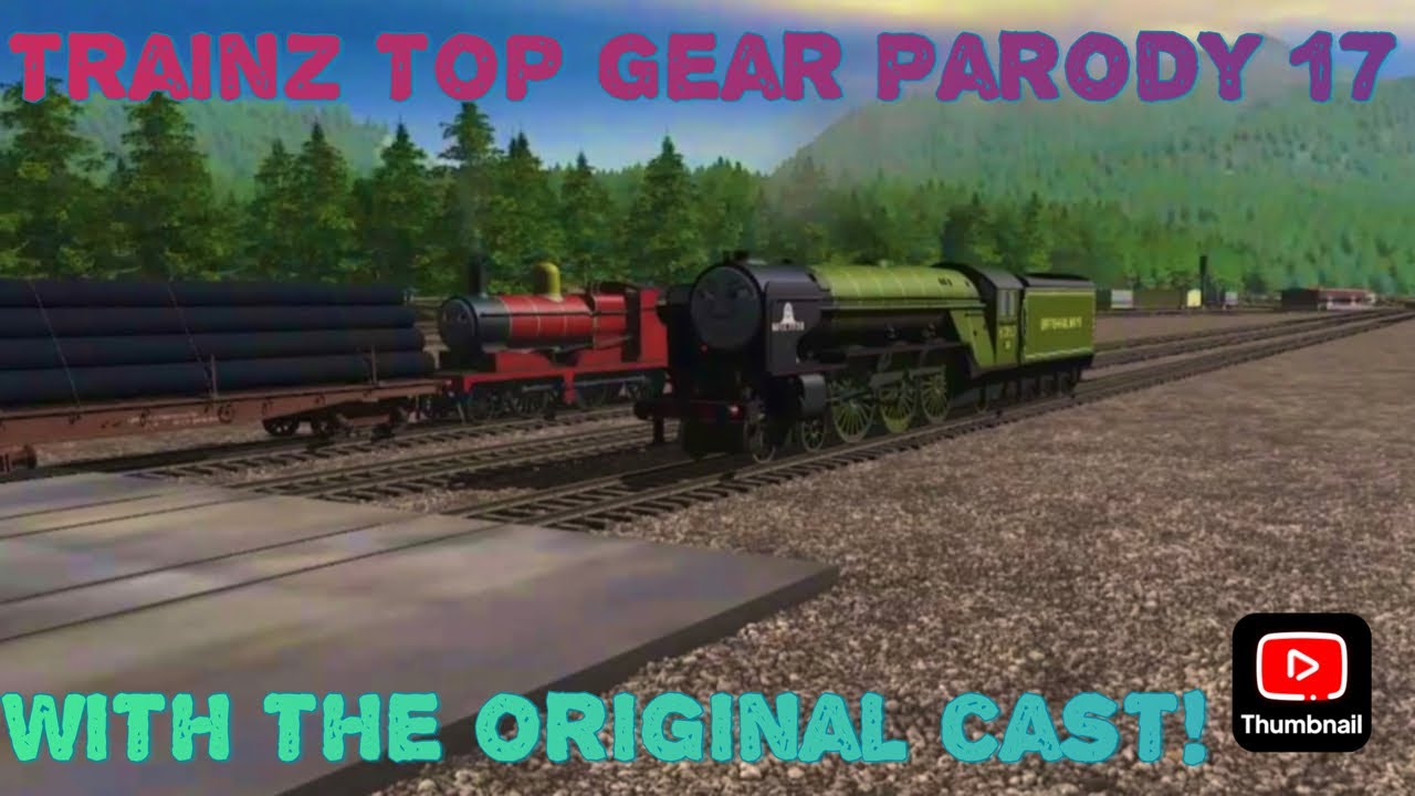 Trainz Top Gear Parody 17: The Original Cast Is Back! - YouTube