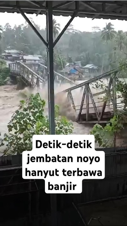 Detik-detik jembatan noyo Nias barat hanyut terbawa banjir - YouTube
