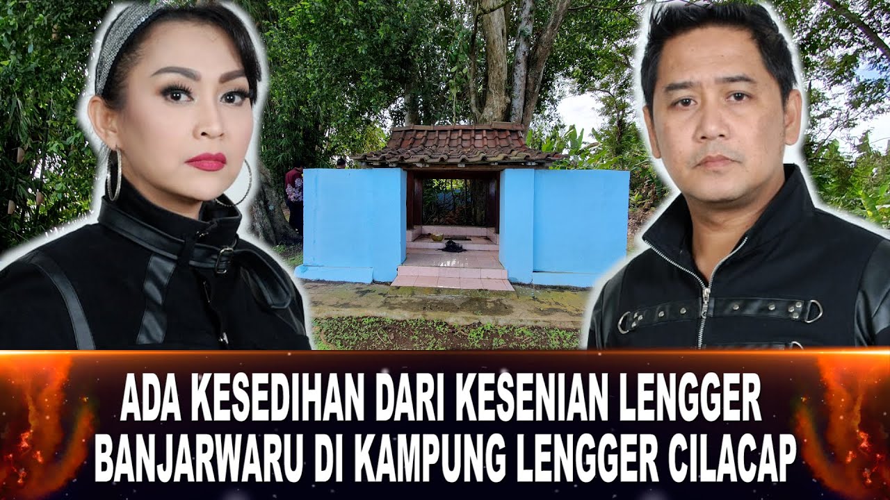 689 - ADA KESEDIHAN DARI KESENIAN LENGGER BANJARWARU DI KAMPUNG LENGGER ...