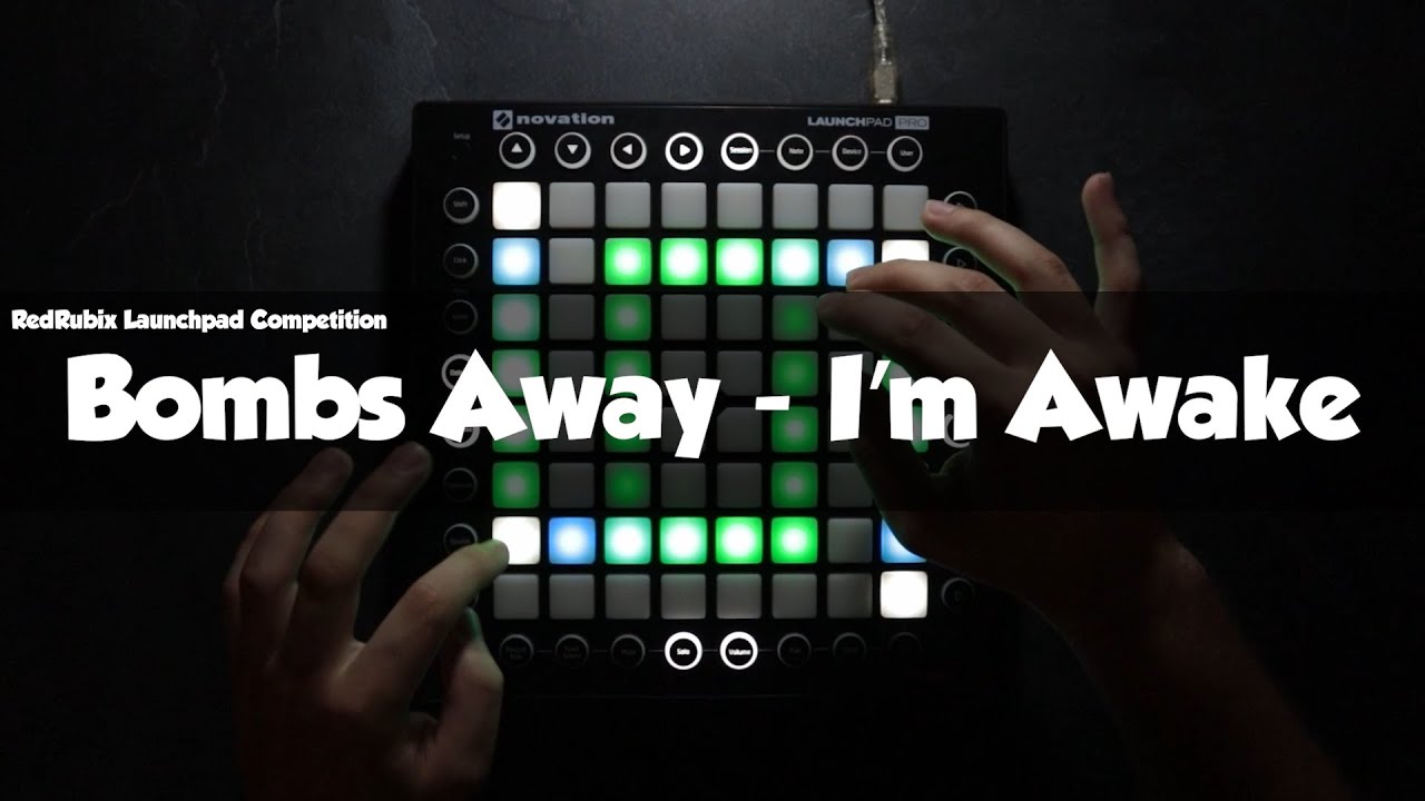 RedRubix Launchpad Competition - Bombs Away : I'm Awake - YouTube