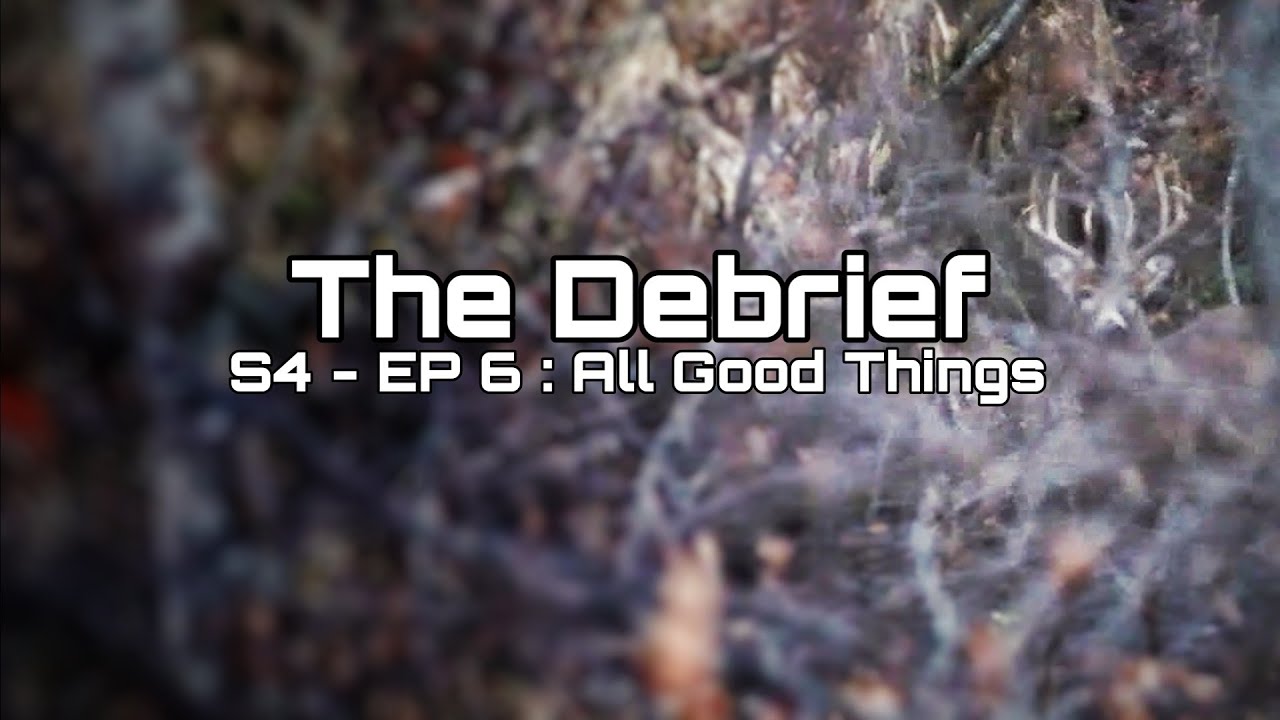 The Debrief Season 4 - Ep 6 : All Good Things - YouTube
