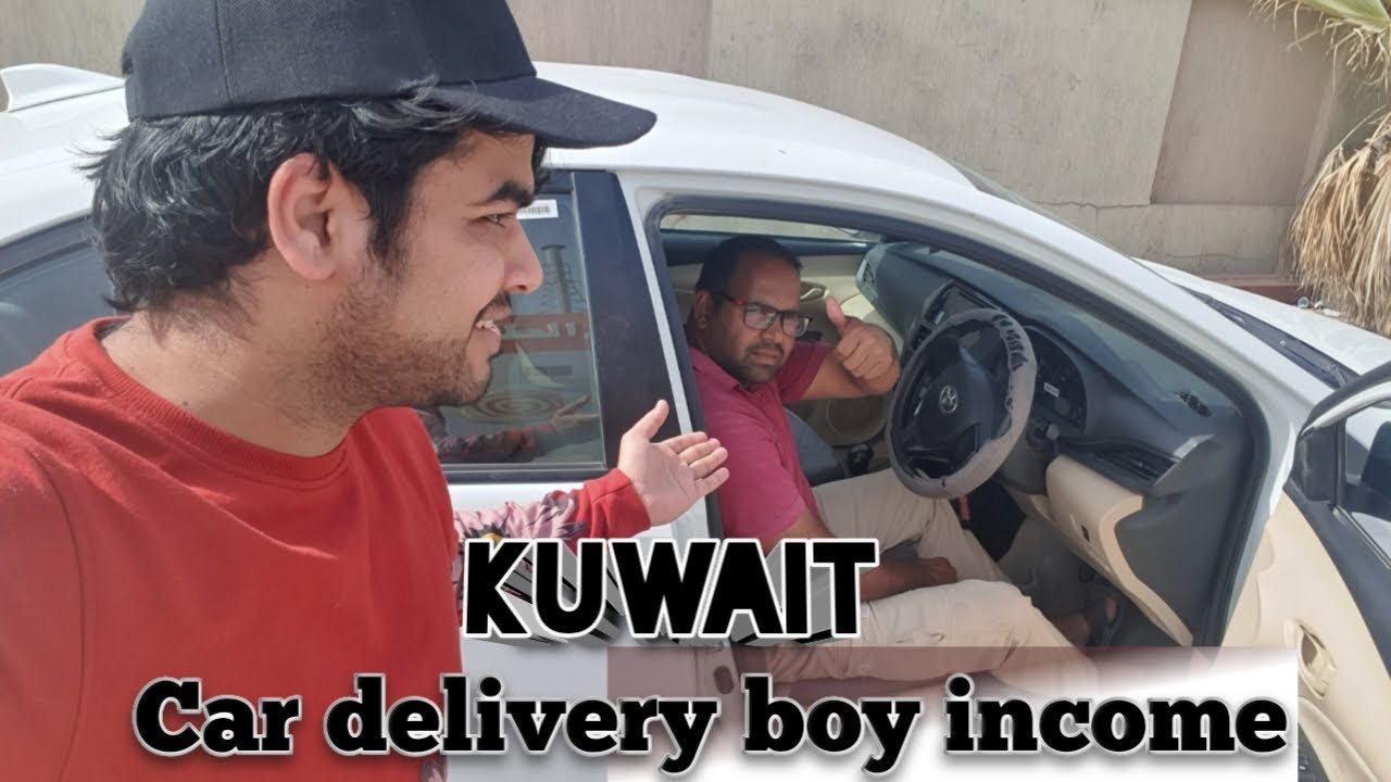 Kuwait Car Delivery Driver Lifestyle & Income | Kuwait mai Car Driver ...