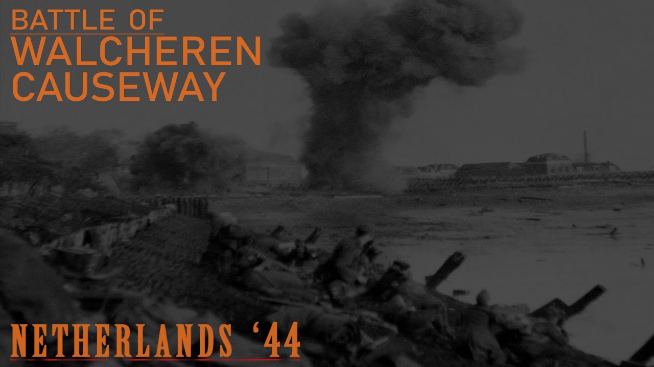 Netherlands '44 | Battle of Walcheren Causeway - YouTube