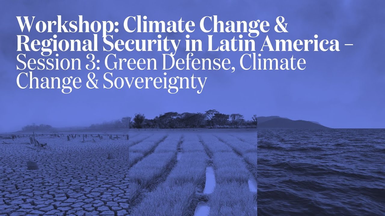 Session 3: Green Defense, Climate Change and Sovereignty - YouTube