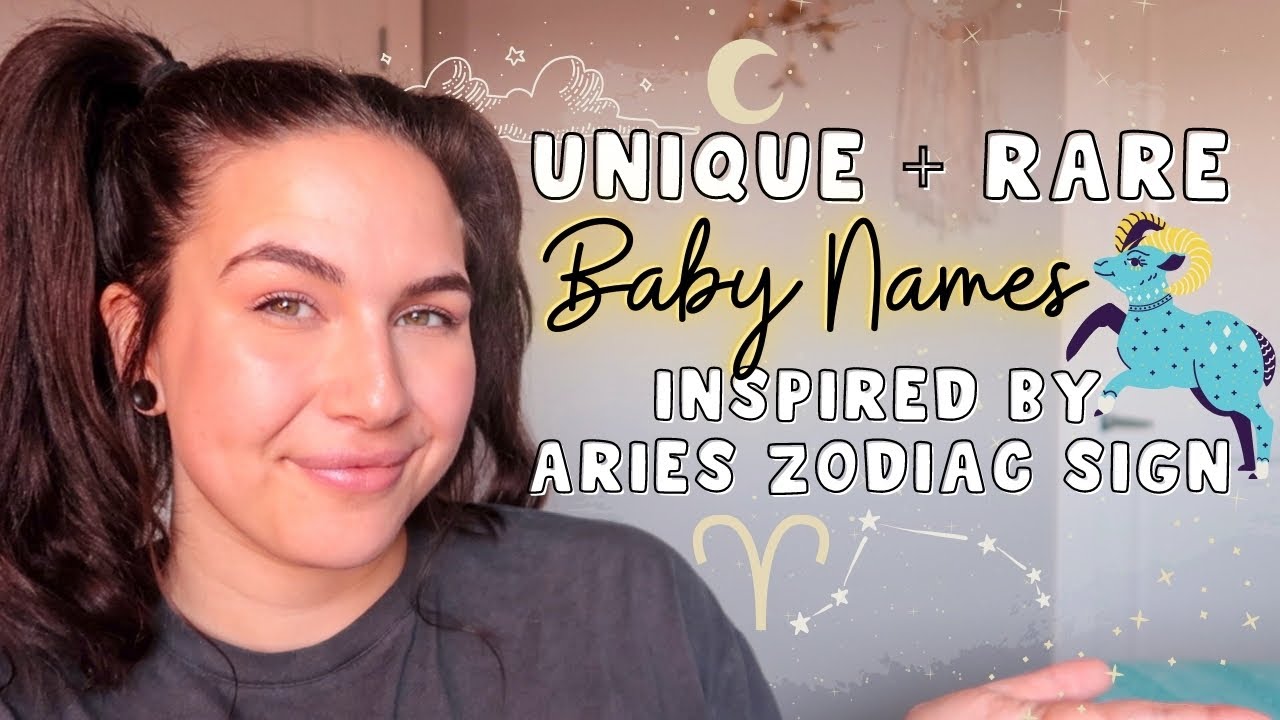 UNIQUE & RARE BABY NAMES INSPIRED BY ARIES ZODIAC SIGN 2021 ...