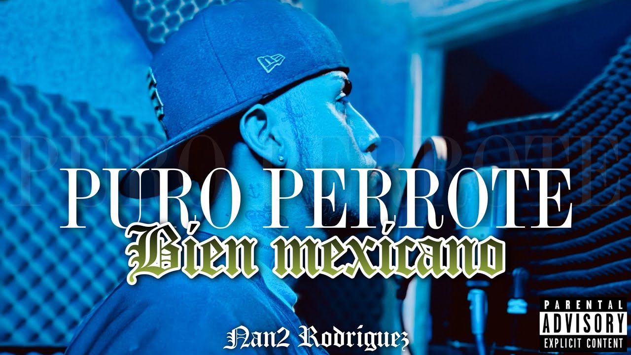 Puro Perrote Bien Mexicano - Nan2 Rodríguez (Video Oficial) # ...