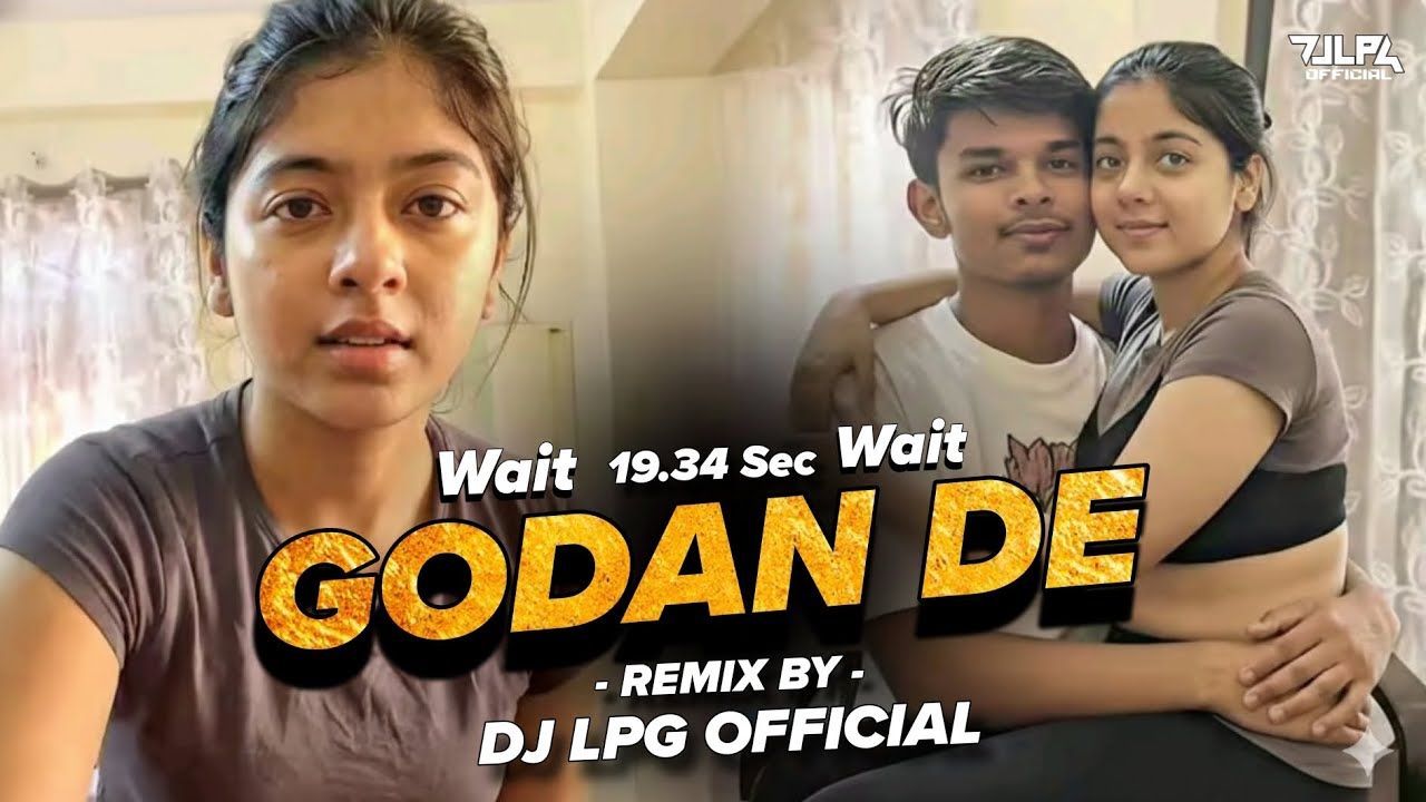 Wait Wait 19 Minute 34 Sec. (Godan De Godan De) - DJ LPG Official , Cg ...