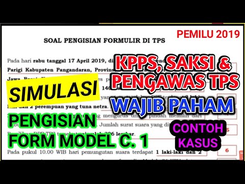 Lengkap Cara Pengisian Formulir Model C 1 di TPS KPPS, Pengawas TPS dan ...