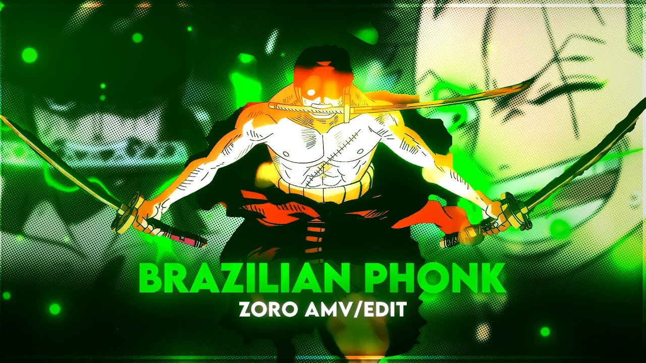 Roronoa Zoro - Brazilian Phonk - [AMV/Edit] - YouTube