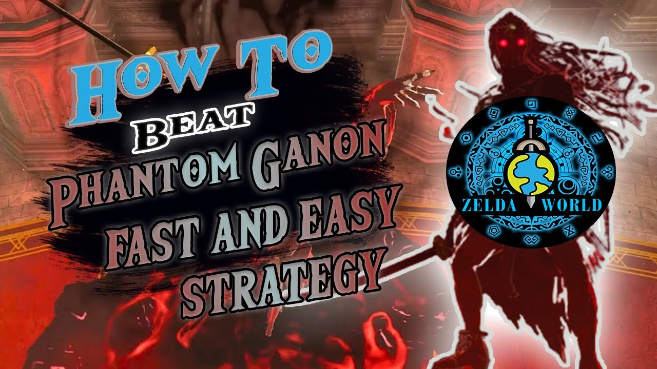How to Beat Phantom Ganon Fast and Easy Strategy in Zelda: Tears of the ...