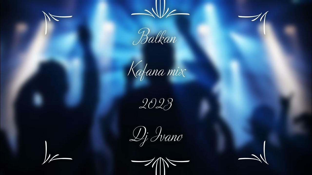 Balkan stari HITOVI mix Kafana 2023 by DJ IVANO - YouTube